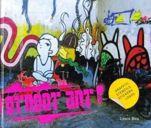 Street Art: Graffiti, Stencils, Stickers, Logos : Bou, Louis: Amazon.co ...