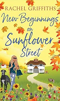 New Beginnings on Sunflower Street eBook : Griffiths, Rachel : Amazon.co.uk: Kindle Store