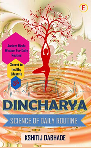 Dincharya Science Of Daily Routine: Ancient Hindu Wisdom For Daily ...