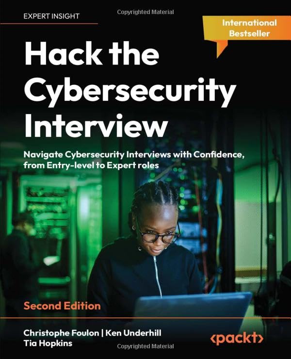 Hack the Cybersecurity Interview: Navigate Cybersecurity Interviews ...