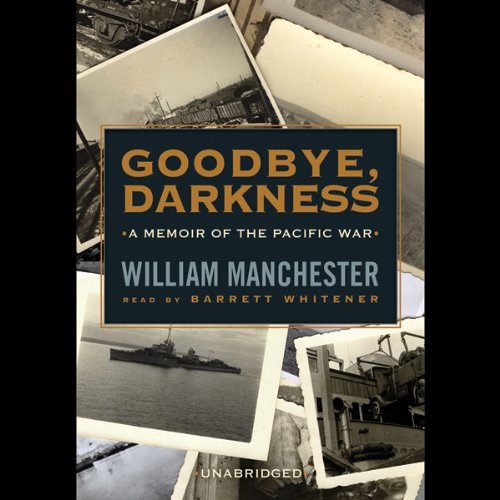 Goodbye, Darkness: A Memoir of the Pacific War (Audio Download ...