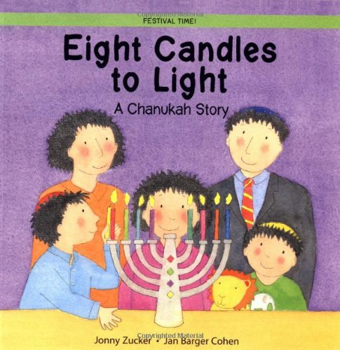 Eight Candles to Light: A Chanukah Story (Festival Time): Jonny Zucker ...