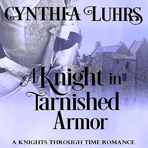 Amazon.com: A Knight in Tarnished Armor: A Knights through Time Romance ...