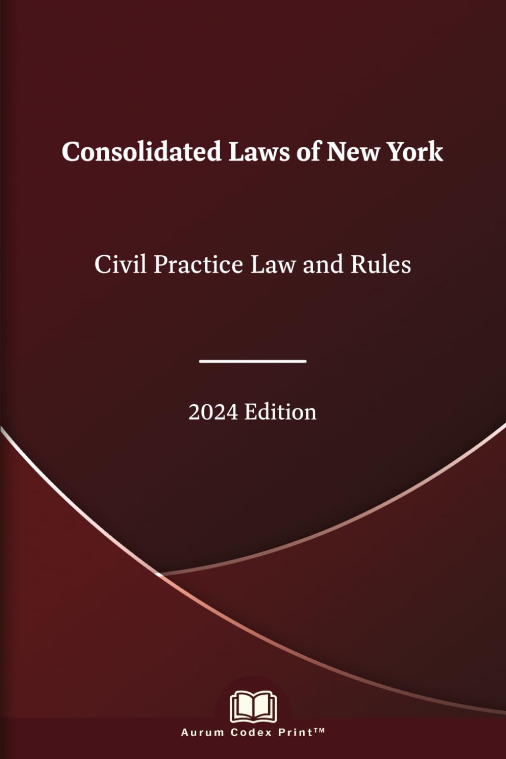 New York Civil Practice Law and Rules 2024: Consolidated Laws of New ...