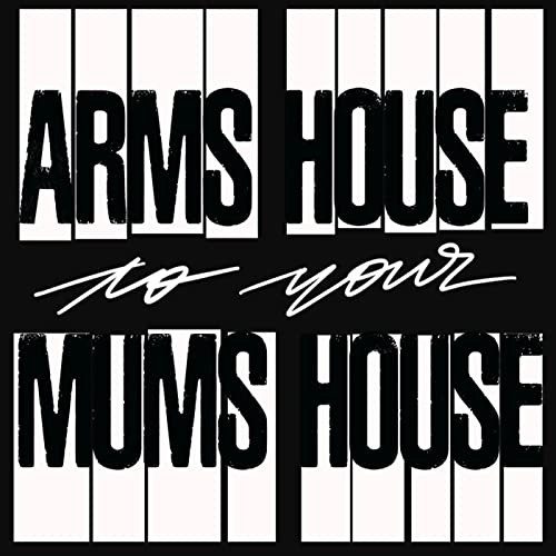 Arms House to your Mum's House : Arms House to your Mum's House: Amazon ...