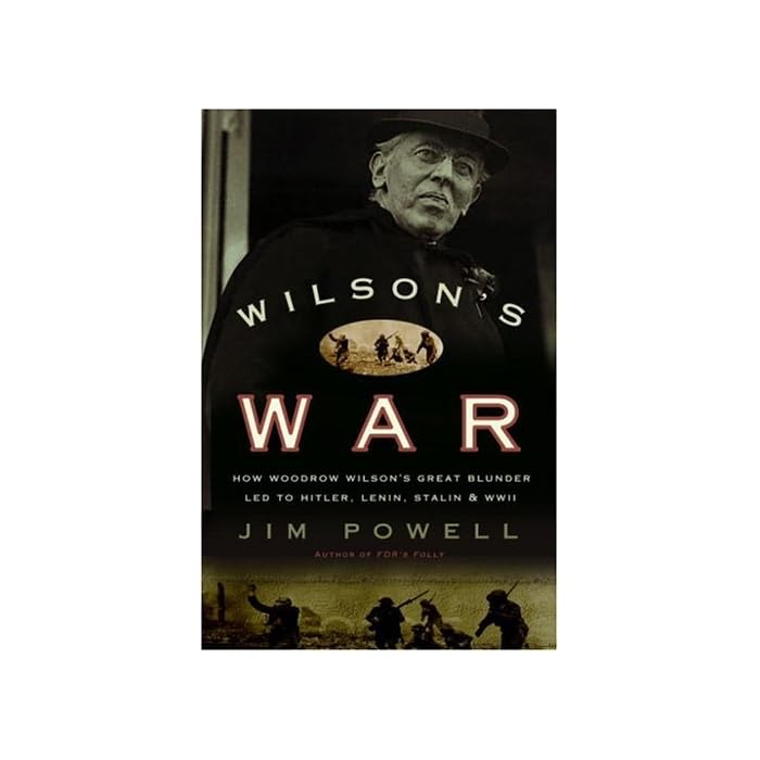 Buy Wilson's War: How Woodrow Wilson's Great Blunder Led to Hitler ...