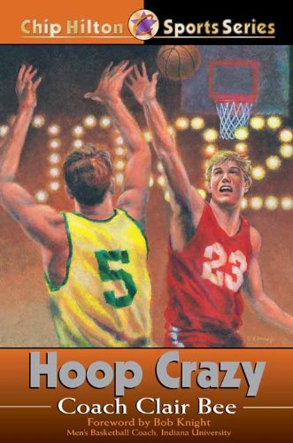 Hoop Crazy (Chip Hilton Sports Series Book 6) - Kindle edition by Bee ...