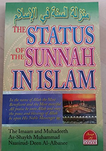 The status of Sunnah in Islam: A declaration that it cannot dispense ...