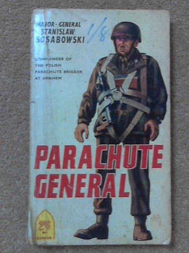 Parachute General: Sosabowski, Stanislaw: Amazon.com: Books