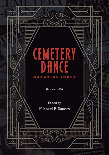 Cemetery Dance Magazine Index (Issues 1-75): Sauers, Michael P ...