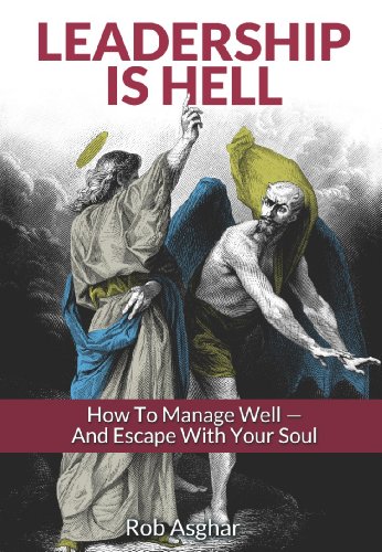 Amazon.com: Leadership is Hell: How to Manage Well - And Escape with ...
