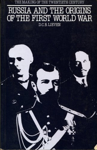 Russia and the Origins of the First World War: Dominic Lieven ...