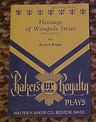 Heritage of Wimpole Street A Play in One Act by Robert Knipe Baker's ...