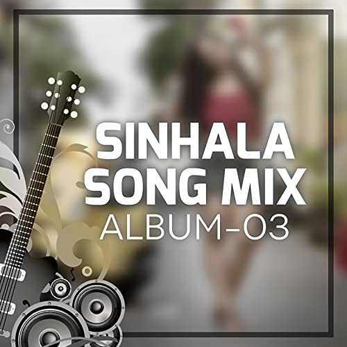 Amazon.com: Sinhala Song Mix, Vol. 3 (Original) : VARIOUS ARTISTS: Digital Music