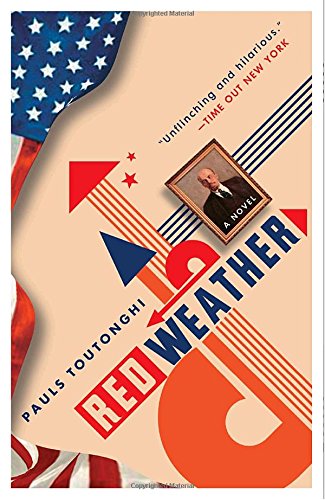 Red Weather: A Novel: Toutonghi, Pauls: 9780307336767: Amazon.com: Books