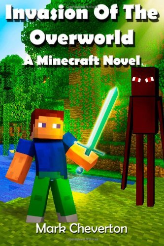 By Mark Cheverton - Invasion of the Overworld: A Minecraft Novel ...