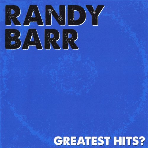 Randy Barr - Greatest Hits? - Amazon.com Music