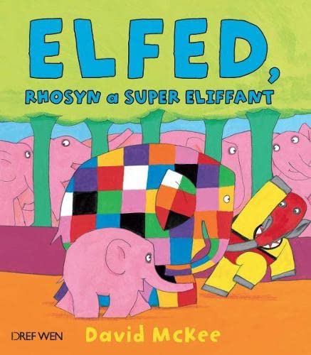 Cyfres Elfed: Elfed, Rhosyn a Super Eliffant: Amazon.co.uk: McKee ...