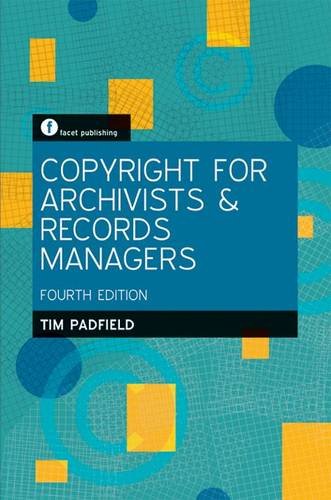 Copyright for Archivists and Records Managers, Fourth Edition: Tim ...