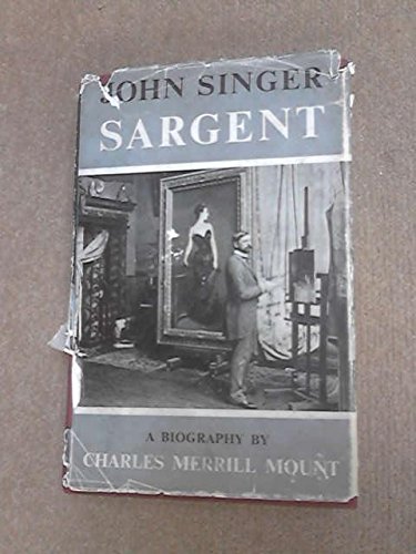 John Singer Sargent;: A biography: Mount, Charles Merrill: Amazon.com ...