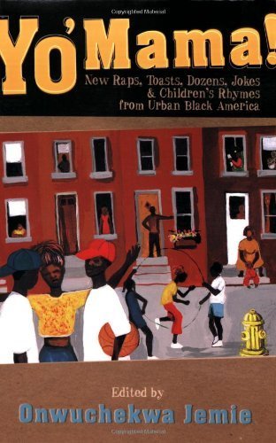 Yo Mama!: New Raps, Toasts, Dozens, Jokes, And: Jemie, Onwuchekwa ...