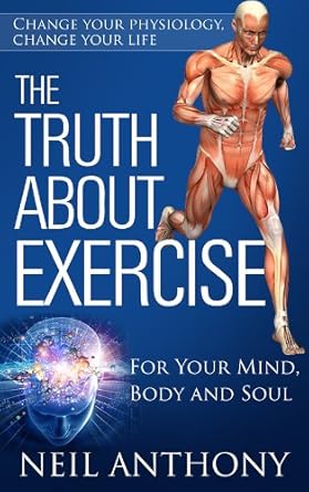 The Truth About Exercise (English Edition) eBook : Anthony, Neil ...
