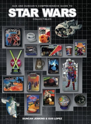 Gus and Duncan's Comprehensive Guide to Star Wars Collectibles : Duncan ...