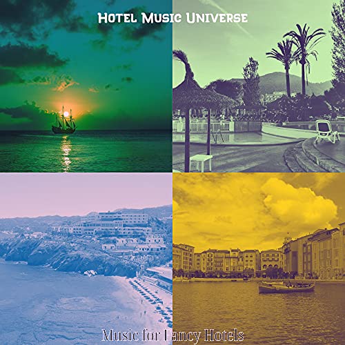 Music for Fancy Hotels de Hotel Music Universe en Amazon Music Unlimited