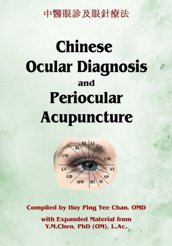Chinese Ocular Diagnosis and Periocular Acupuncture: Chan, Hoy Ping Yee ...