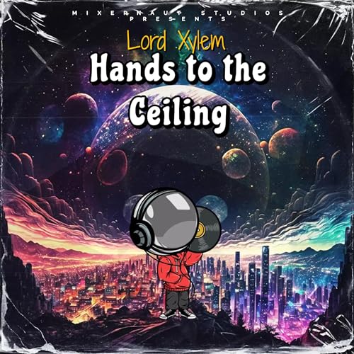 Play Hands to the Ceiling by Lord Xylem on Amazon Music