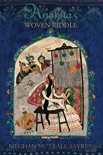 Amazon.com: Anahita's Woven Riddle: 9781732474109: Sayres, Meghan ...