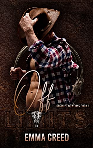 Off Limits (Corrupt Cowboys Book 1) (English Edition) eBook : Creed, Emma: Amazon.de: Kindle-Shop