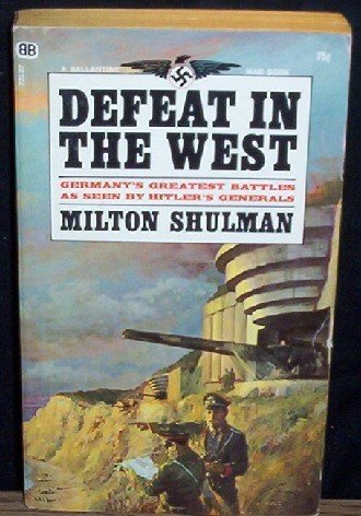 Defeat in the west: Shulman, Milton: Amazon.com: Books