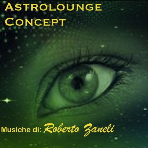 Astrolounge Concept, Vol. 1 by Roberto Zaneli on Amazon Music - Amazon.co.uk
