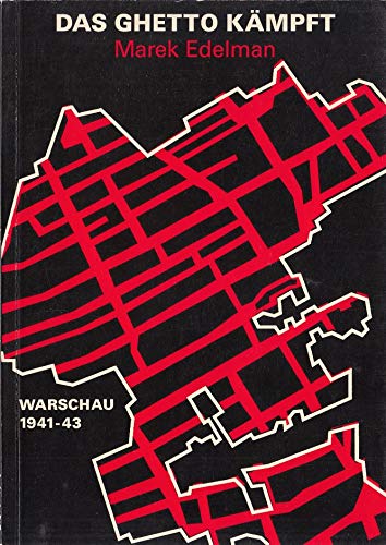 Das Ghetto kämpft: Warschau 1941-43: Warschau 1941-43. Mit e. Vorw. v ...