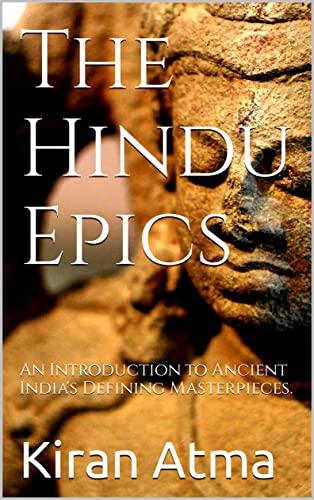 The Hindu Epics: An Introduction to Ancient India's Defining ...