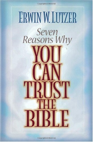 Amazon | Seven Reasons You Can Trust the Bible | Lutzer, Erwin W ...