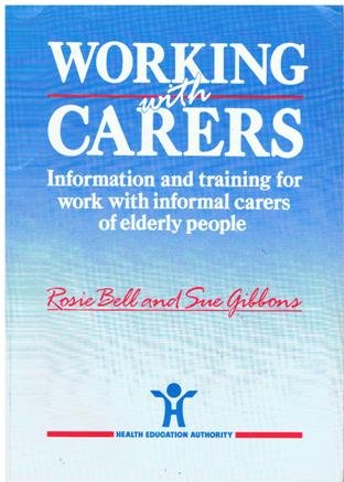 Working with Carers: Bell, Rosie, Gibbons, Sue: 9781854480354: Amazon ...