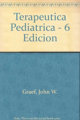 Terapeutica Pediatrica - 6 Edicion (Spanish Edition): JOHN W. GRAEF ...