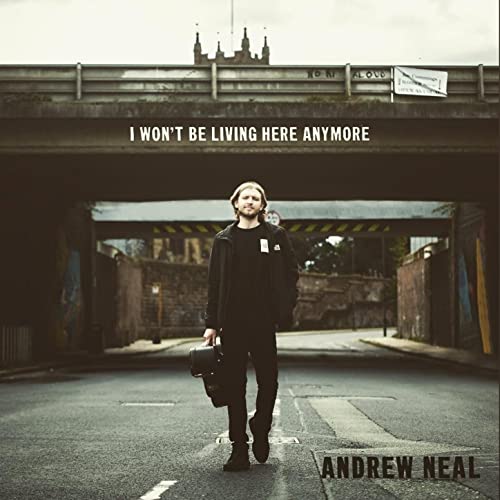 I Won't Be Living Here Anymore de Andrew Neal no Amazon Music Unlimited