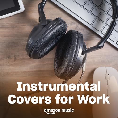 Instrumental Covers for Work Playlist on Amazon Music Unlimited