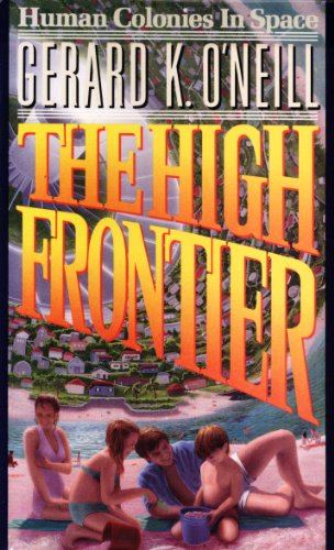 The High Frontier: Human Colonies In Space 1, O'Neill, Gerard, Davis ...
