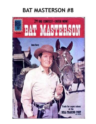 Bat Masterson #8: The 8-Issue Series (1960-1962) - All Stories - No Ads ...