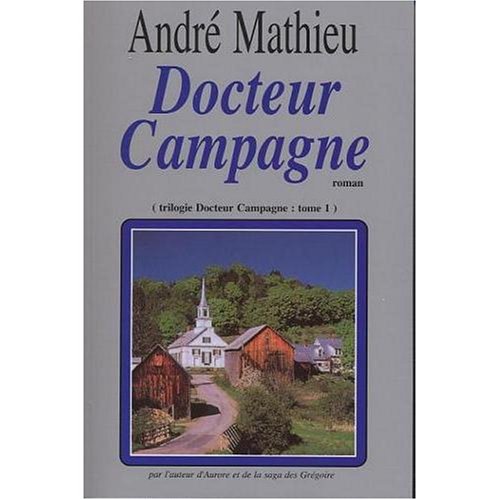 Docteur Campagne: André Mathieu: 9782922512236: Books - Amazon.ca