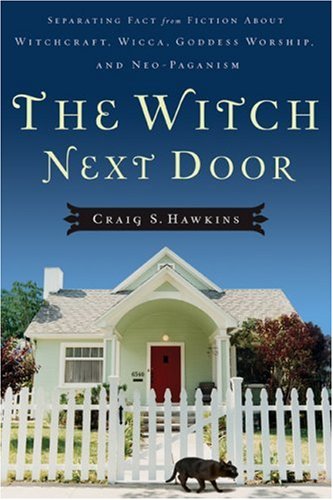 Buy The Witch Next Door: Separating Fact from Fiction about Witchcraft ...