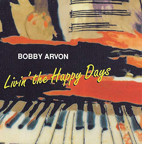 Bobby Arvon - Livin' the Happy Days - Amazon.com Music