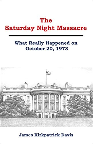 The Saturday Night Massacre: What Really Happened on October 20, 1973 ...