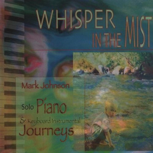 Écouter Whisper In The Mist par Mark Johnson sur Amazon Music Unlimited