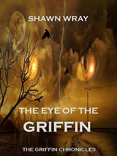 The Eye of the Griffin - Kindle edition by Wray, Shawn. Literature ...