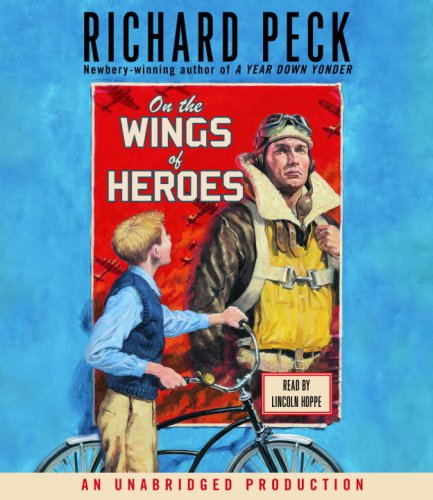 On the Wings of Heroes: Peck, Richard, Hoppe, Lincoln: 9780739338834 ...